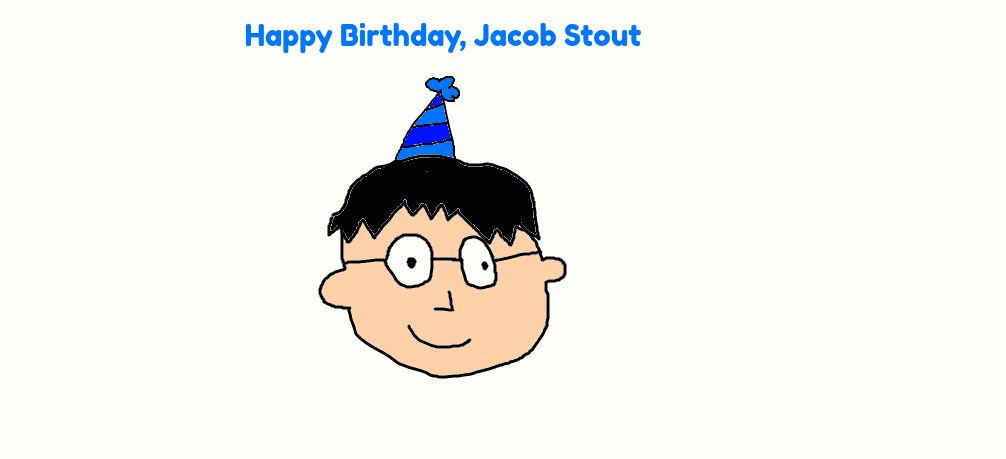 Happy Birthday, Jacob Stout by jrg2004 on DeviantArt
