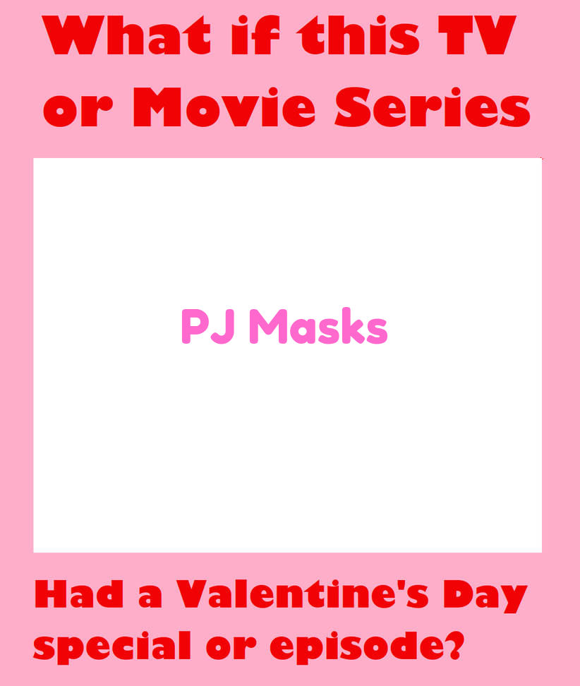 What if PJ Masks had a Valentine's Day special by jrg2004 on DeviantArt