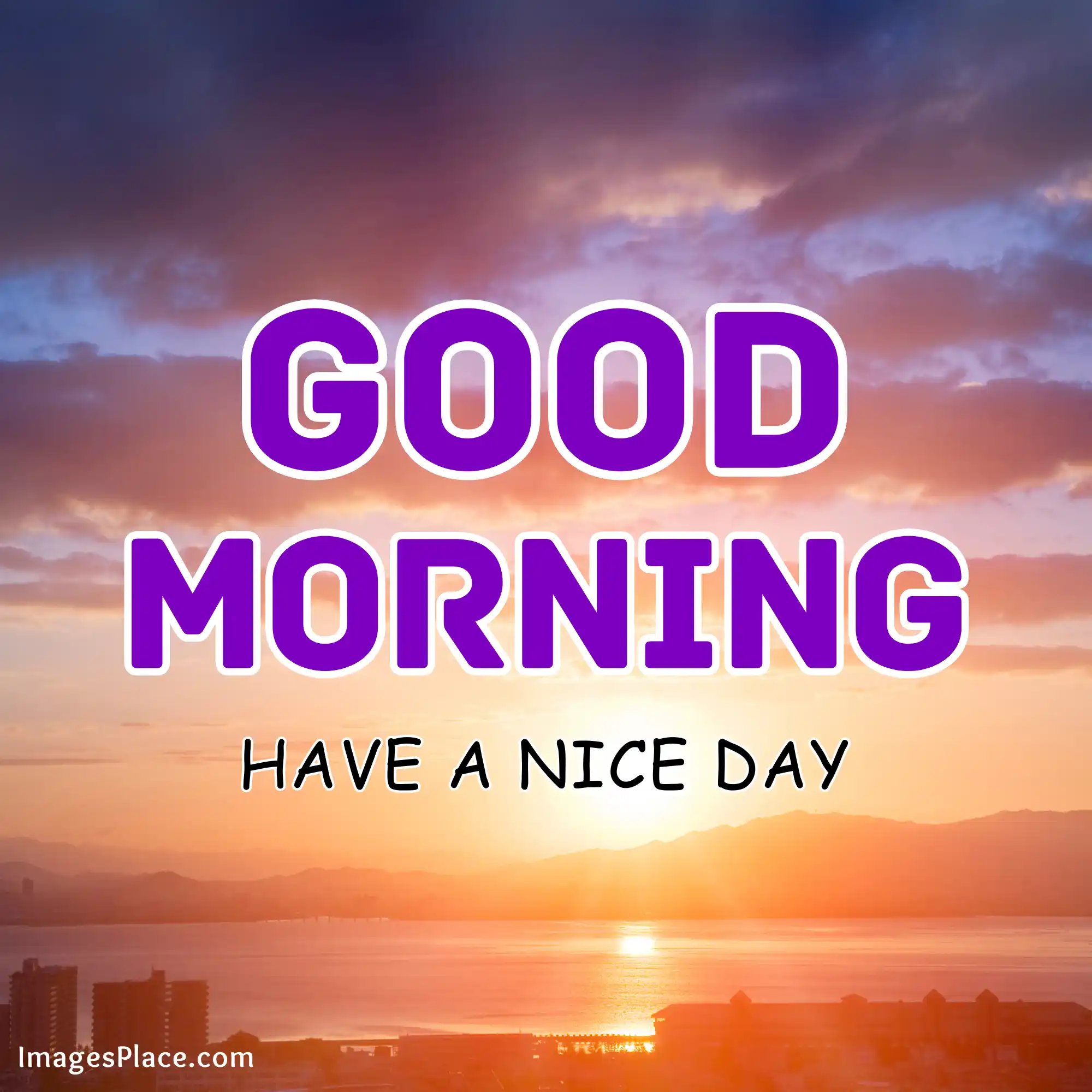 Good Morning Have a Nice Day by imagesplace on DeviantArt