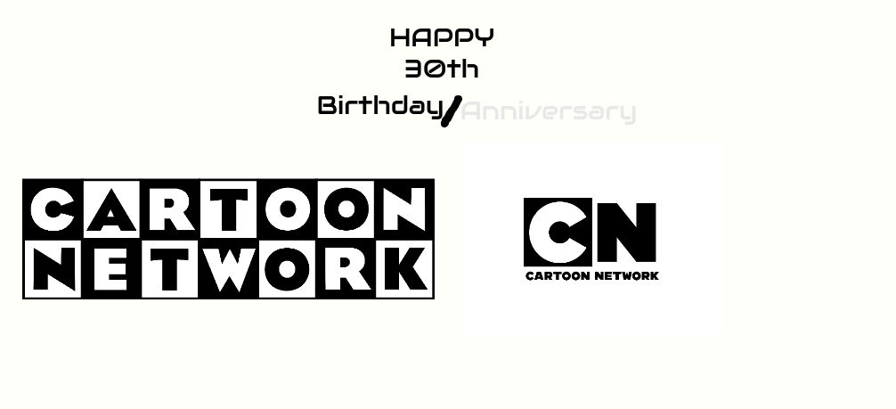 Happy 30th Birthday/Anniversary Cartoon Network by NeoTheBat100 on ...