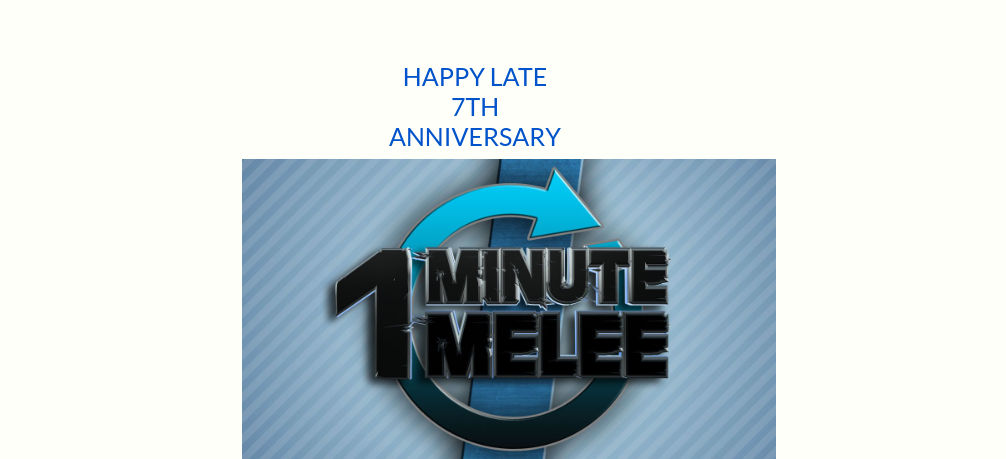 Happy Late 7th Anniversary One Minute Melee by NeoTheBat100 on DeviantArt
