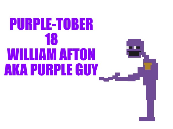Purple-Tober III 18 William Afton AKA Purple Guy by NeoTheBat100 on DeviantArt
