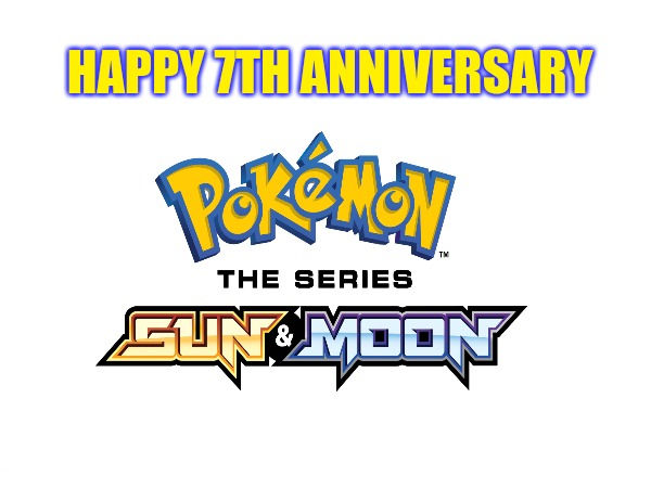 Happy 7th Anniversary Pokemon The Series SM by NeoTheBat100 on DeviantArt