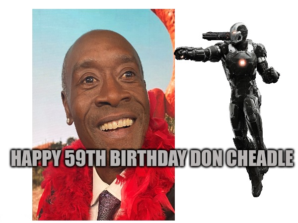 Happy 59th Birthday Don Cheadle by NeoTheBat100 on DeviantArt