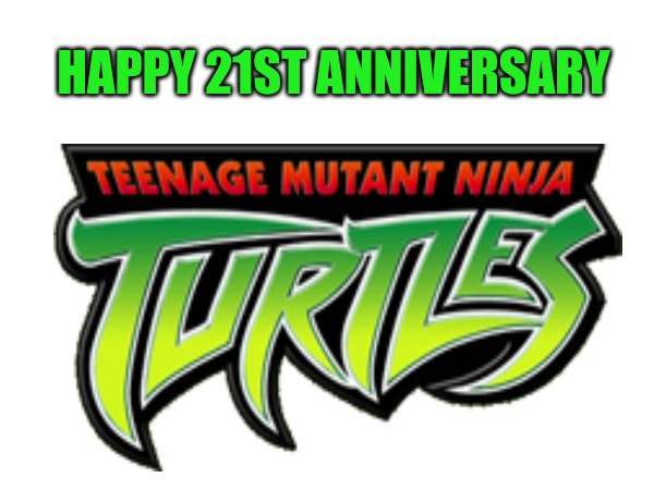 Happy 21st Anniversary TMNT (2003) by NeoTheBat100 on DeviantArt