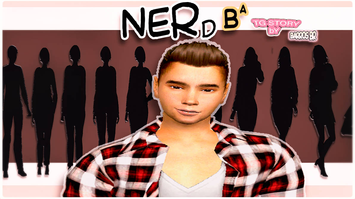 (TG Story) Nerd BA (CLICK to DOWNLOAD THE PDF) by BarrosBR on DeviantArt