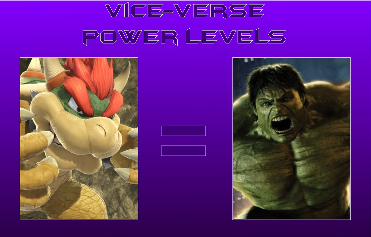 Vice-Verse P.L.s: Bowser and Savage Hulk by Mask-of-Vice on DeviantArt