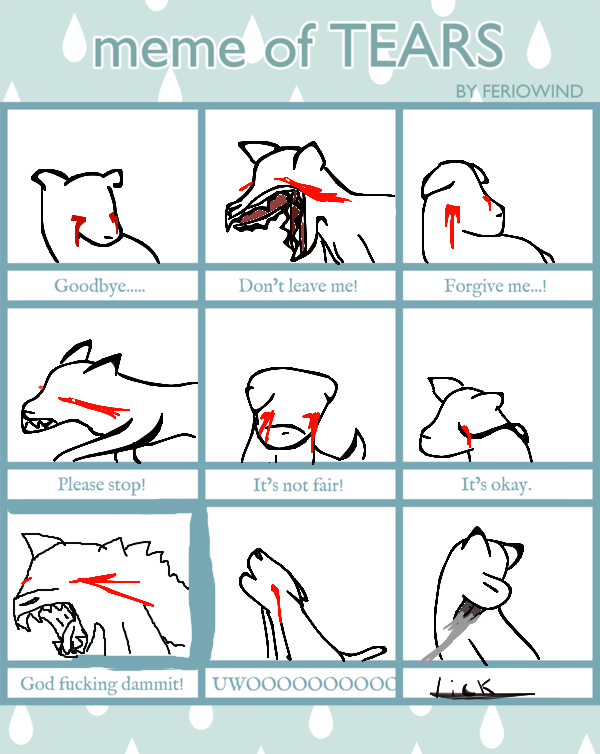 tear meme by slender0dog on DeviantArt