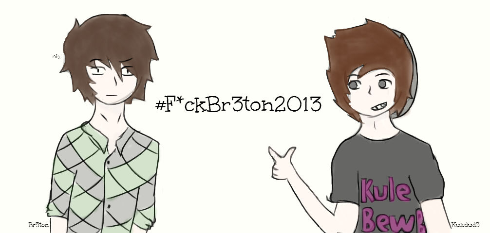 #F*ckBr3ton2013 - Kuledud3 by Cheezitss on DeviantArt