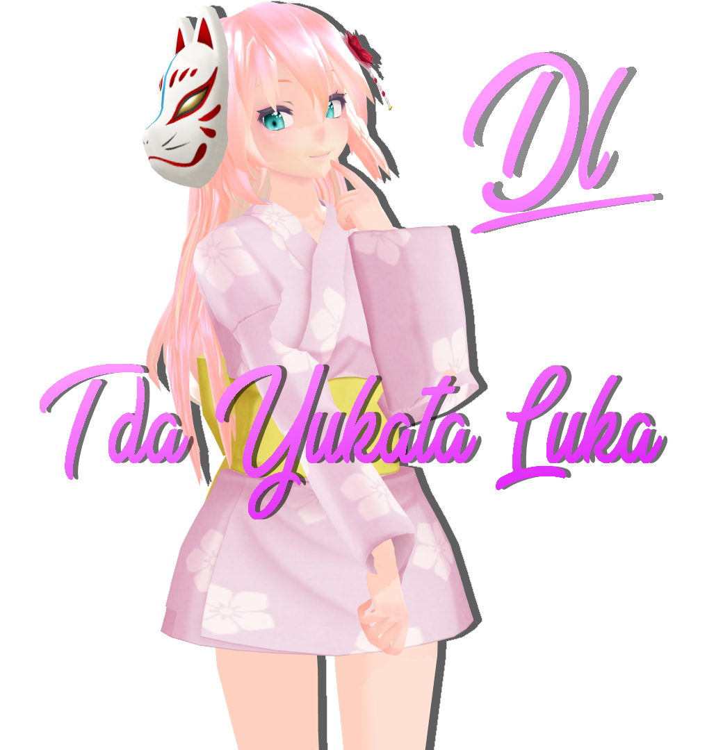 MMD TDA Yukata Luka DL by Hikari-Shizuku on DeviantArt