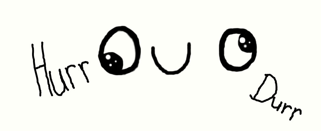 Hurr Durr by ThePsychoHeart on DeviantArt