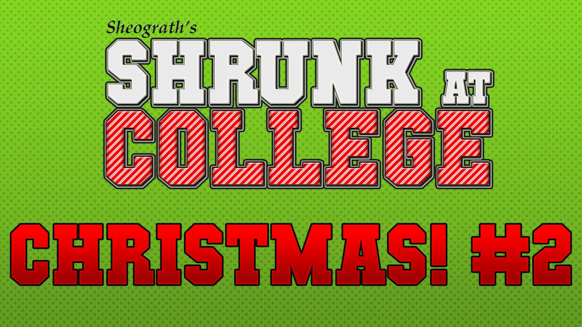 Shrunk at College Christmas! Ch.2 by GeaGts on DeviantArt