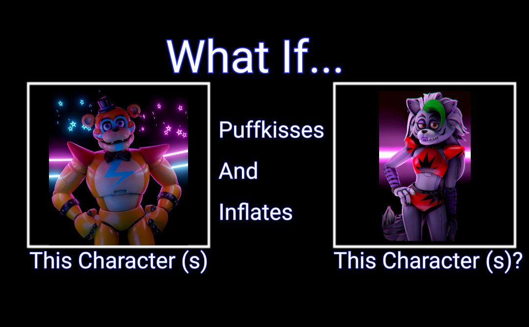 What if Freddy puffkisses and inflates Roxy by Solosergiohd1 on DeviantArt