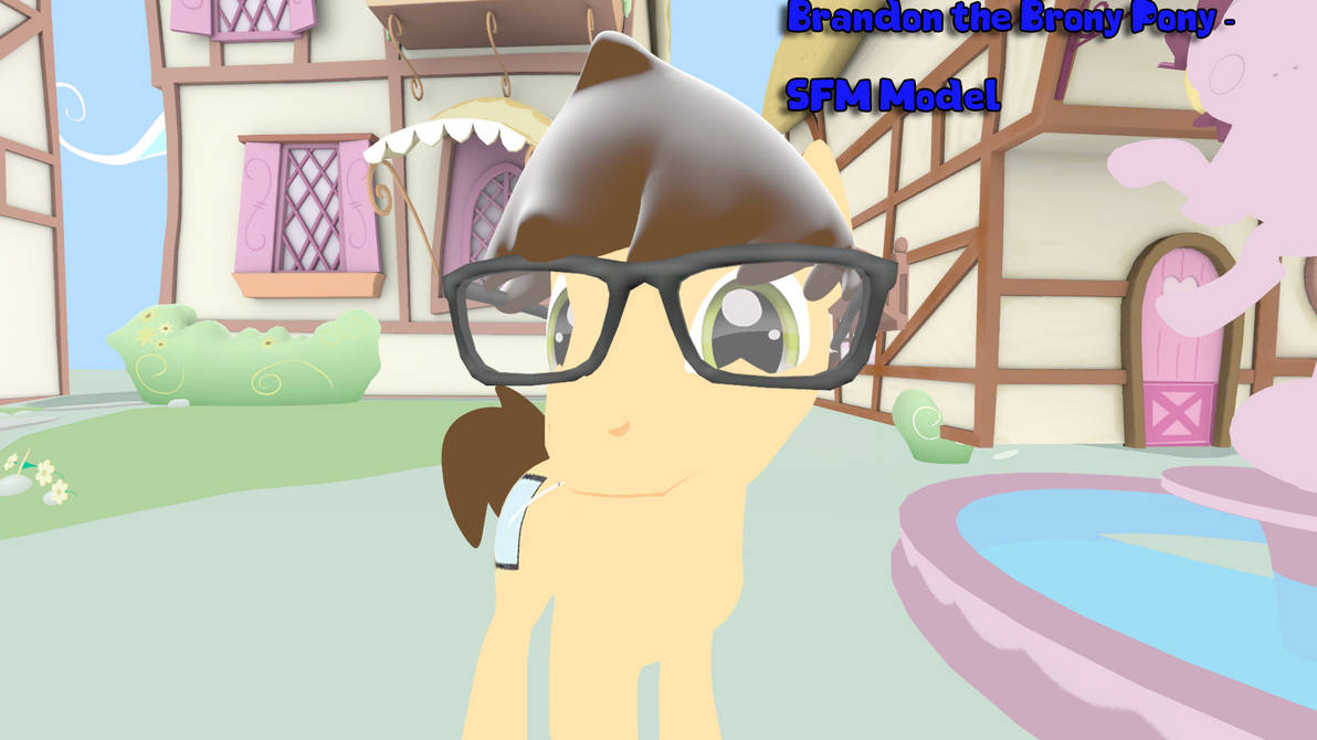 Brandon the Brony Pony - SFM Model by BrandontheBronyPony2 on DeviantArt