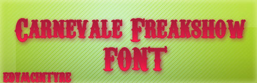 Carnevale Freakshow Font by EdyMcintyre on DeviantArt