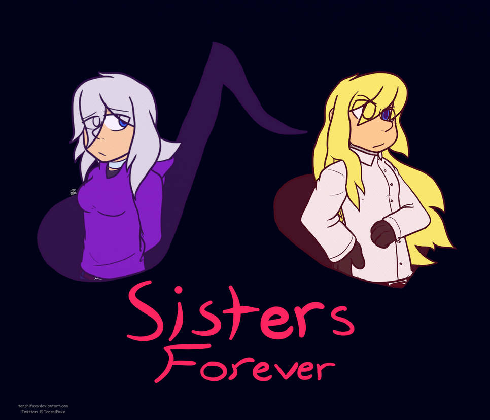 Sisters Forever - Part Two by TenshiFoxx on DeviantArt