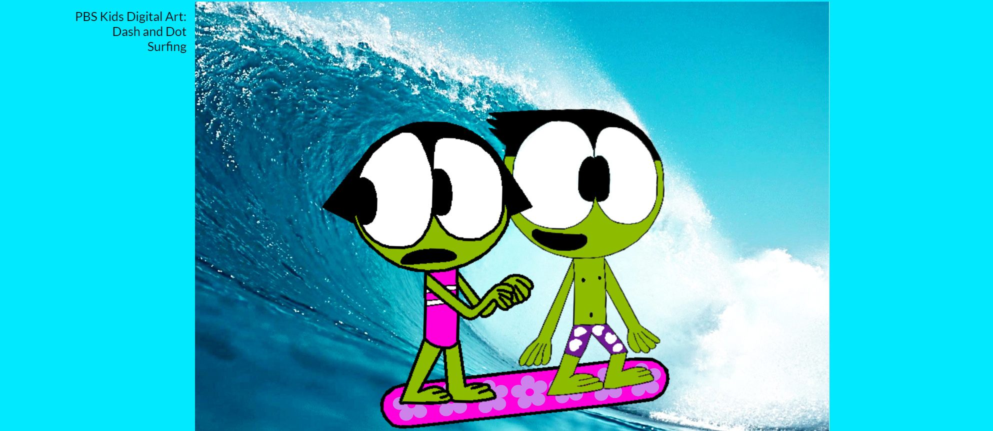 PBS Kids Digital Art: Dash and Dot Surfing by MAPSuperStar on DeviantArt