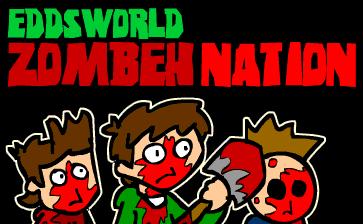 EDDSWORLD ZOMBEH NATION by eddsworld on DeviantArt