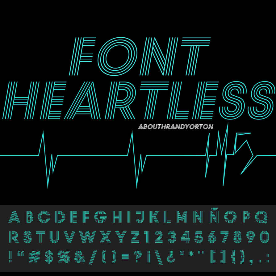 IM5 HEARTLESS FONT by AbouthRandyOrton on DeviantArt