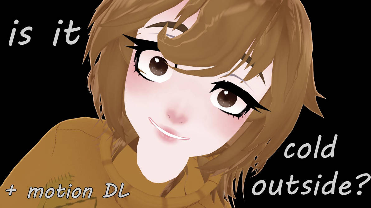 MMD Motion Download - is it cold outside? by DaffiestDill on DeviantArt