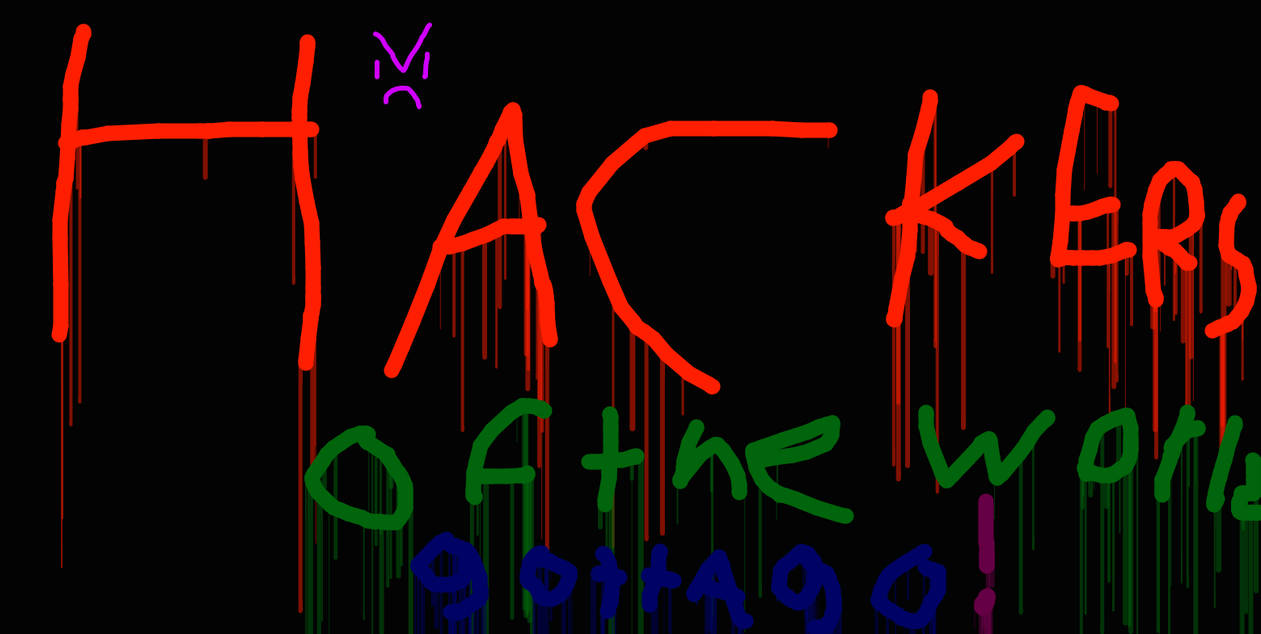 ALL THE HACKERS OF THE WORLD YOU GOTTA GO! by FF2-sweetheartluv88 on ...