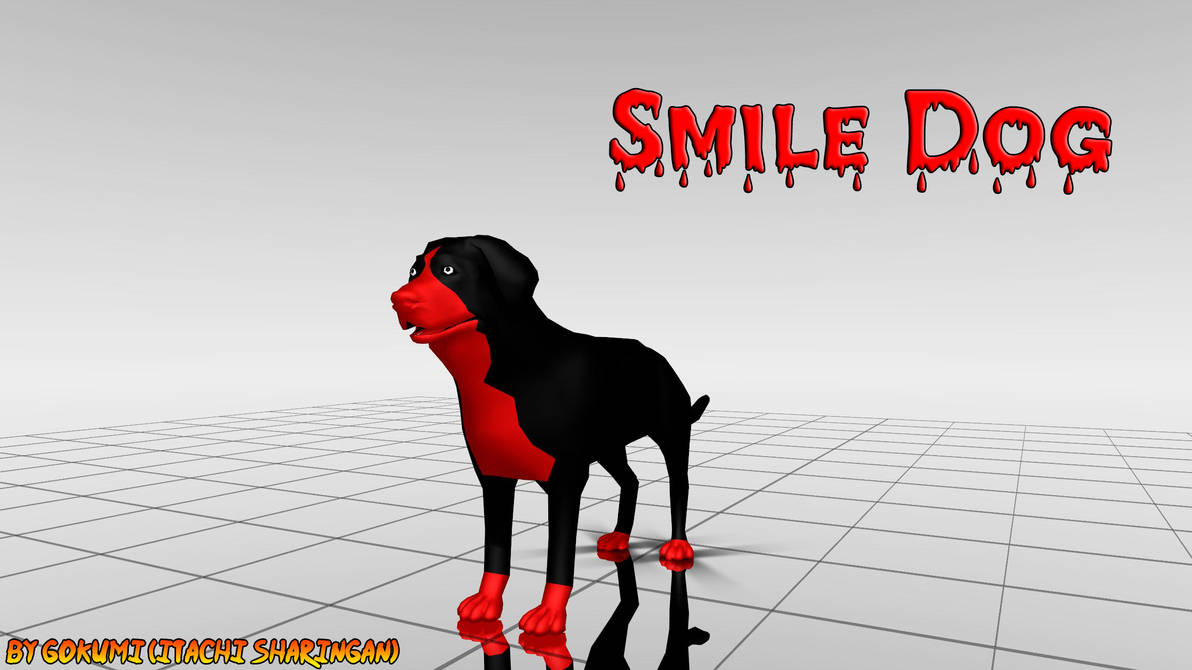 Smile Dog by Gokumi + DL by Psychopathic-Jester on DeviantArt