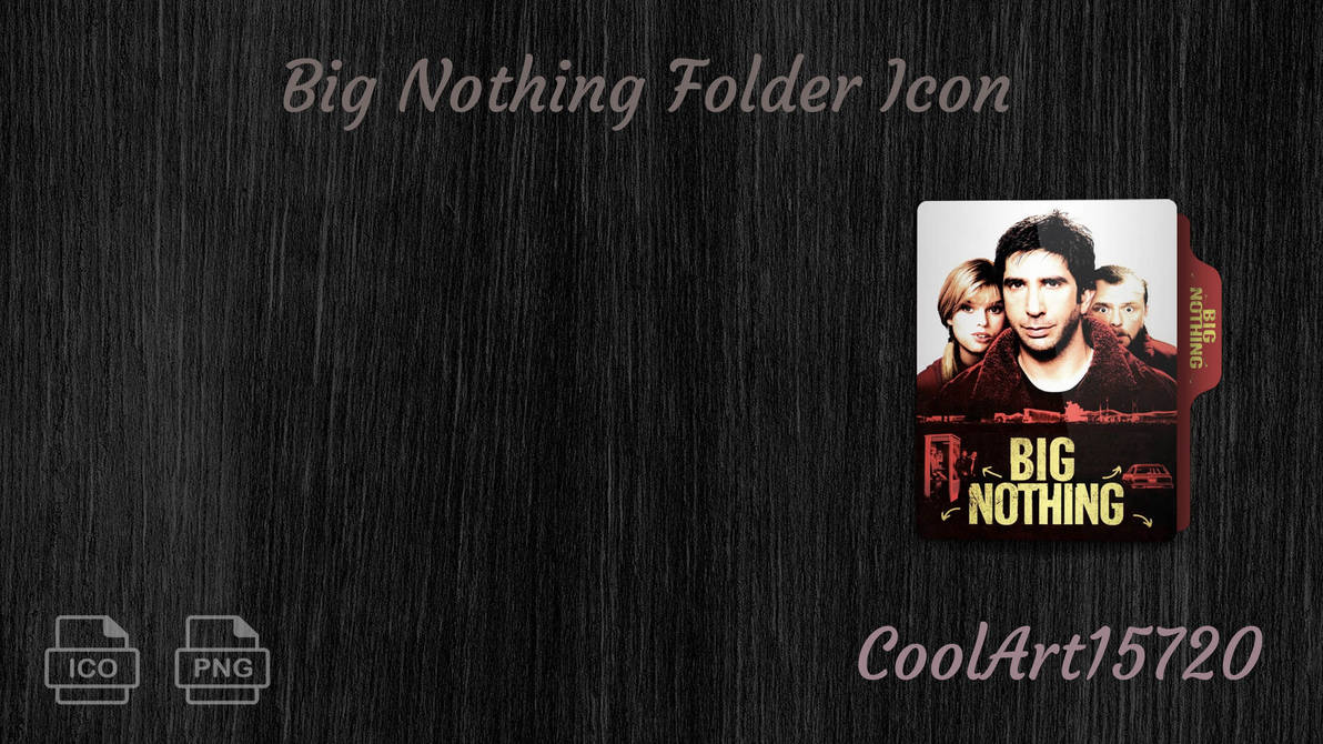 Big Nothing (2006) Folder Icon by CoolArt15720 on DeviantArt