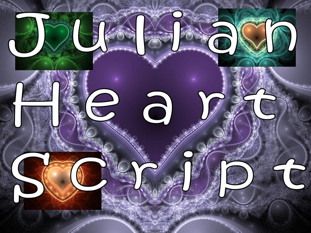 Julian Heart Script by Shortgreenpigg on DeviantArt