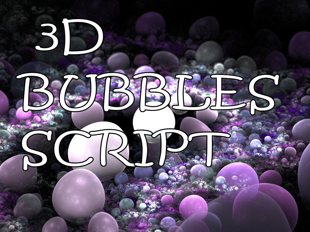 3D Bubbles Script by Shortgreenpigg on DeviantArt