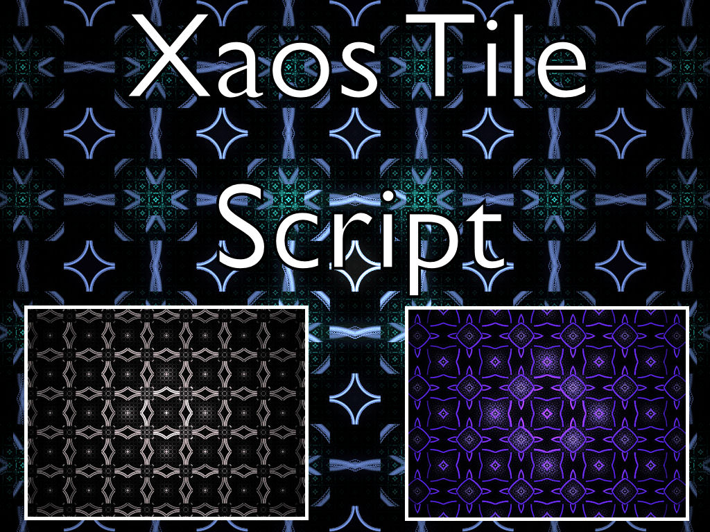 Xaos Tile Script by Shortgreenpigg on DeviantArt