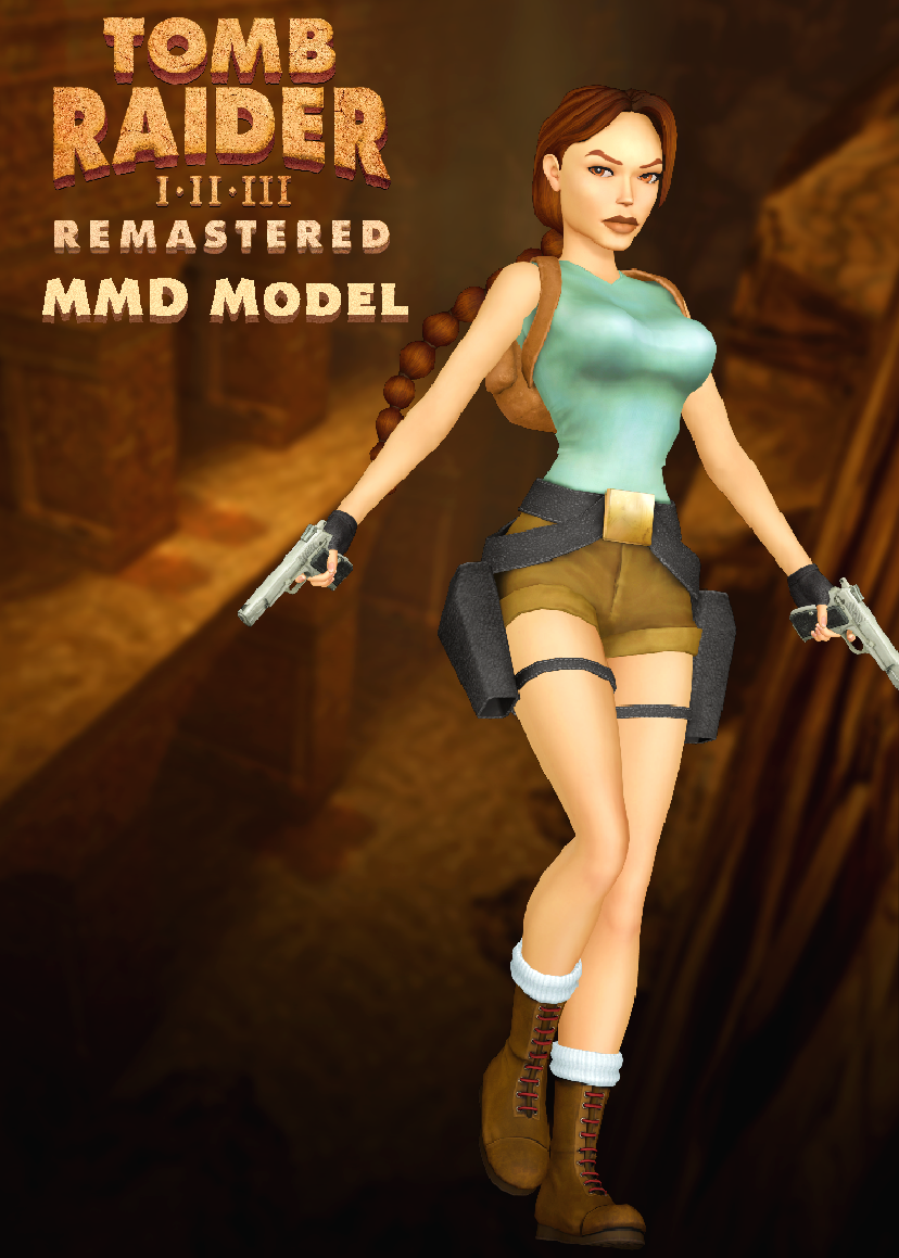 (MMD Model) TR I-III Remastered - Lara Croft + DL by MatyMatiasMaty on DeviantArt