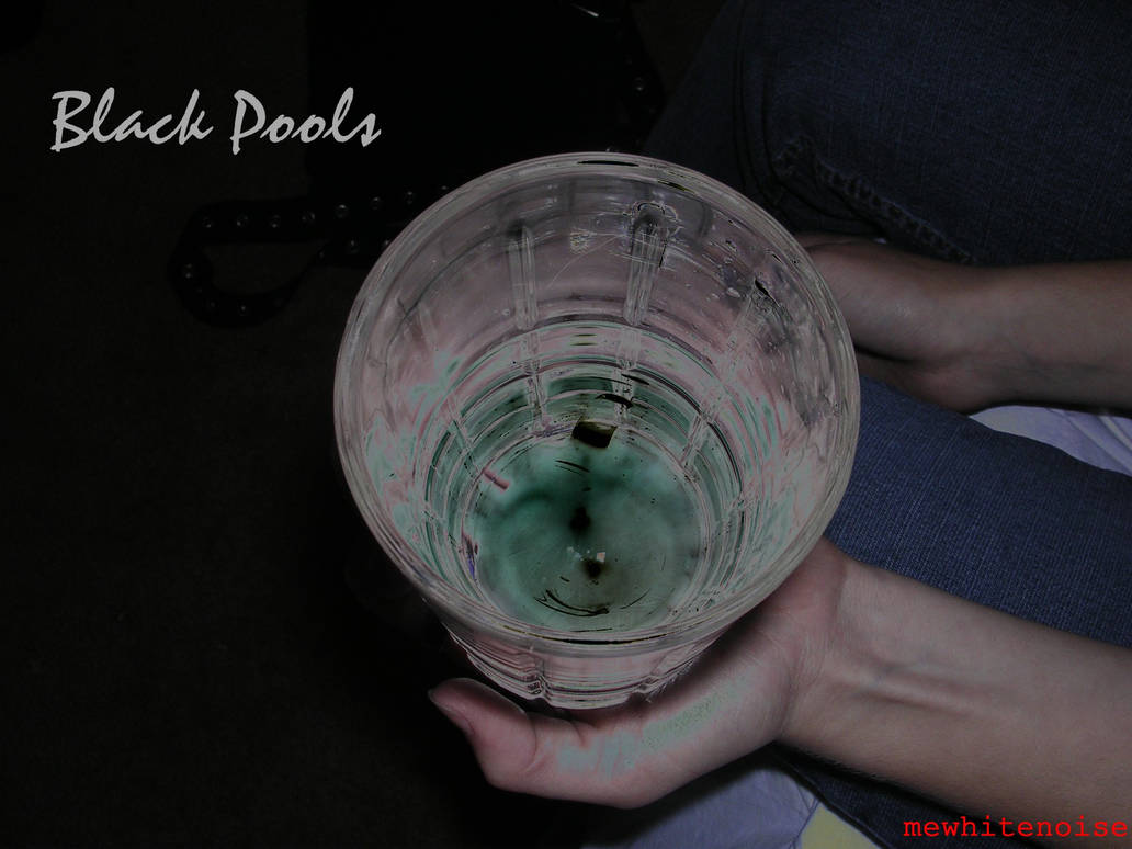 Black Pools by mewhitenoise on DeviantArt