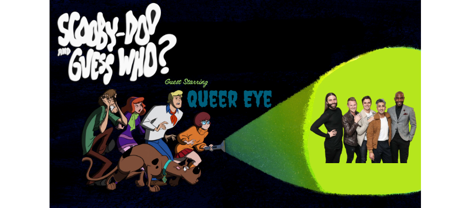 Scooby Doo Meets Queer Eye by Wisteriaflow4500 on DeviantArt