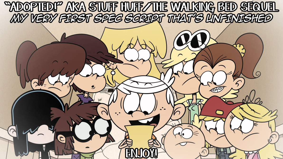 The Loud House Adopted Spec Script [UNFINISHED] by ZeotheRobot on ...
