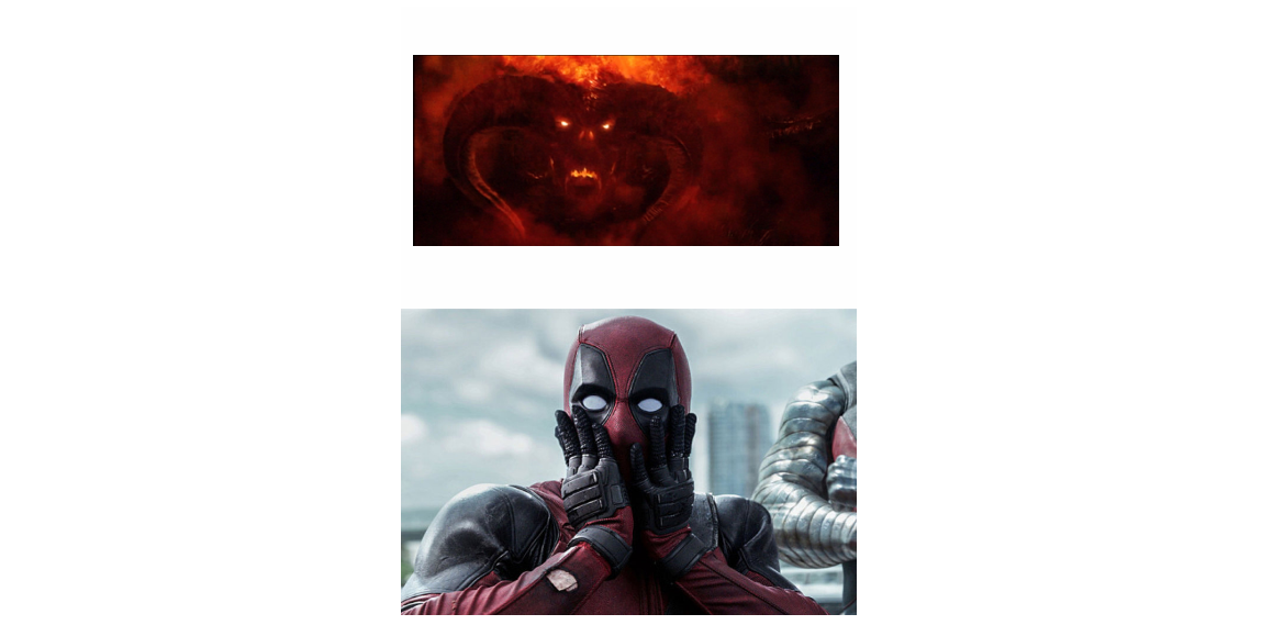 Deadpool gasps at the Balrog by cyborg802 on DeviantArt