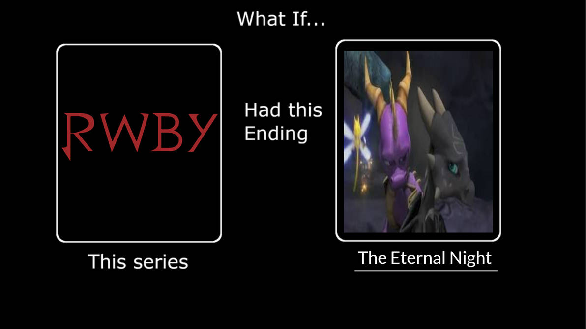 What if RWBY had The Eternal Night ending by cyborg802 on DeviantArt