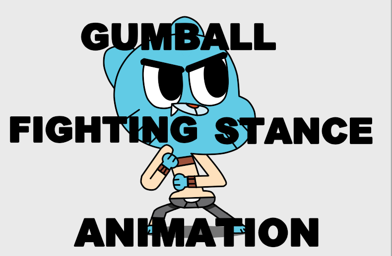 Gumball Fighting Stance Animation by TheAljavis on DeviantArt