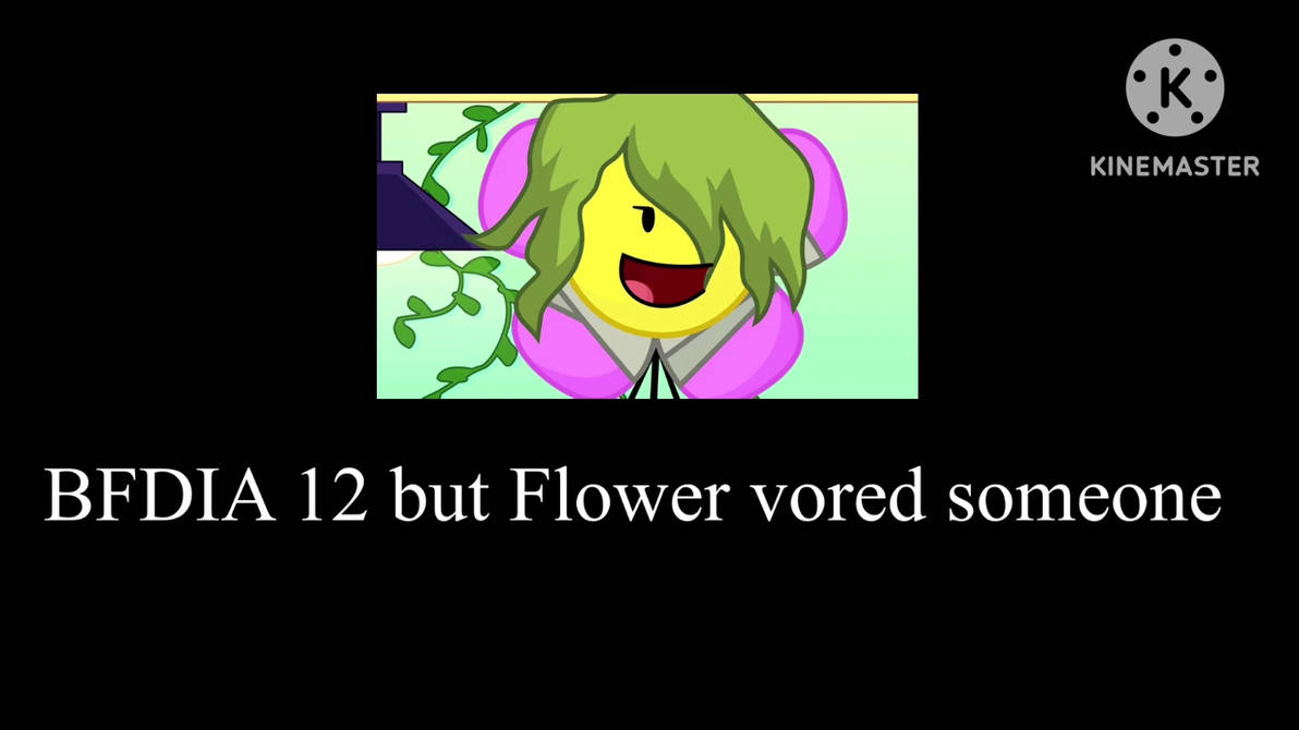 BFDIA 12 but Flower vored someone - VORE AUDIO by XXXXStrikeXXXX on ...