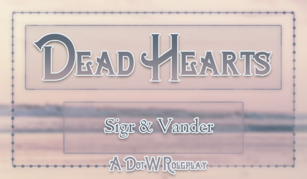 [DotW] Dead Hearts [RP] by speckledplanet on DeviantArt