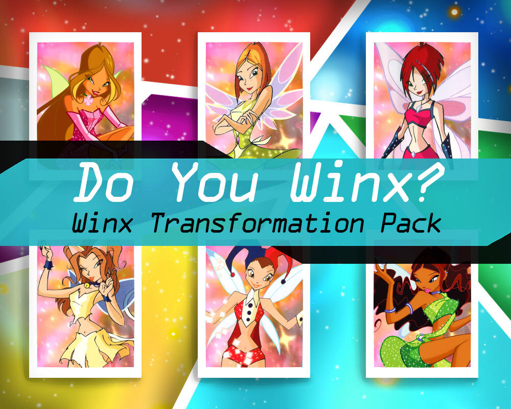 Do You Winx? - Winx Transformation Pack by TheDamnedFairy on DeviantArt