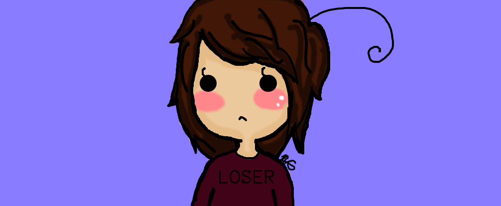 Loser by Alliemeowpandas on DeviantArt