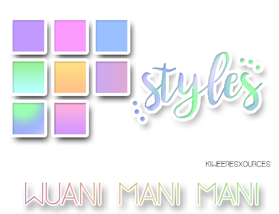 + WUANI MANI MANI STYLES + by kiweeresxources on DeviantArt