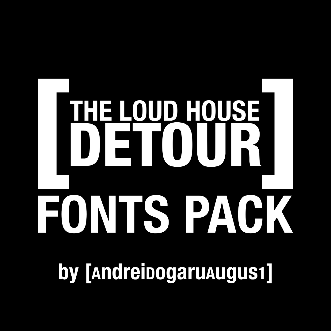 The Loud House Detour Fonts Pack by AndreiDogaruAugus1 on DeviantArt