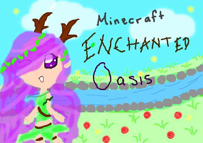 Minecraft Enchanted Oasis Fanart : Ihascupquake by pokemonpo on DeviantArt