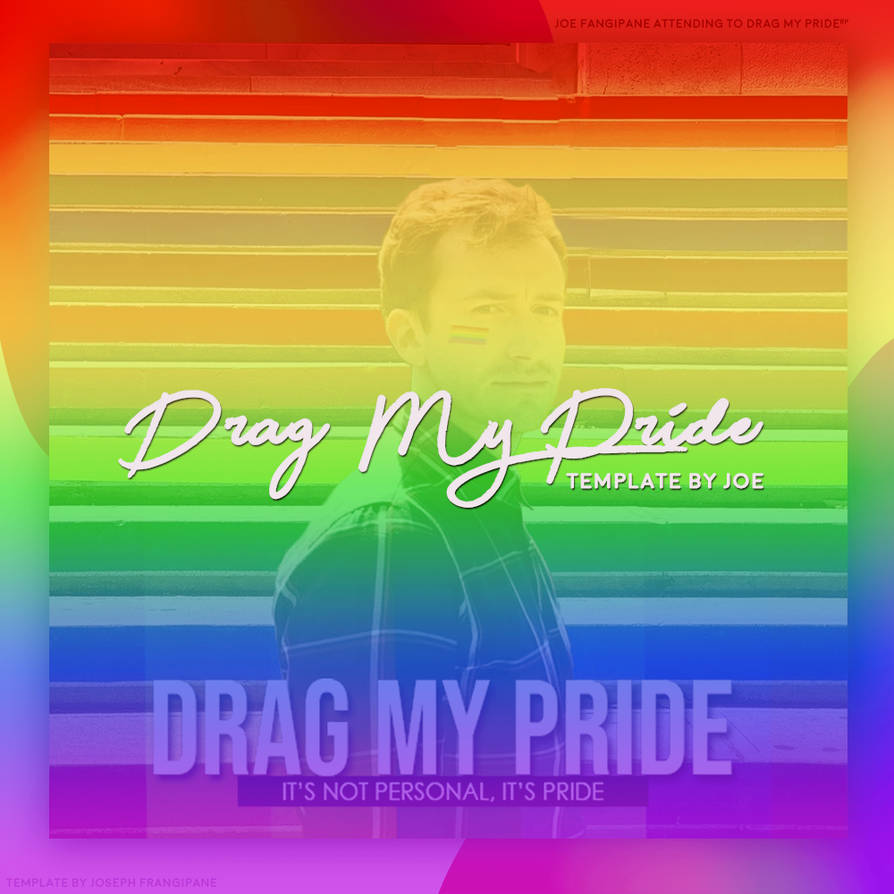 Drag My Pride template by Joe by frangipane87 on DeviantArt