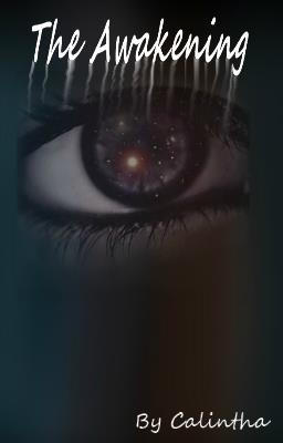 The Awakening - Chapter One by CalinthaOfWattpad on DeviantArt