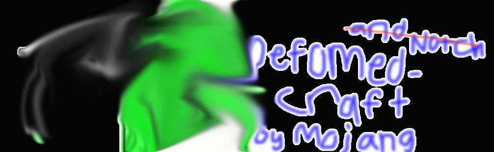 DeFoRmEd CrAfT by theanimeofficial on DeviantArt