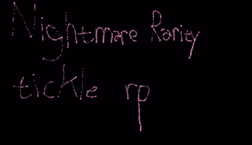 Nightmare Rarity tickle rp by BestOfWatchers on DeviantArt