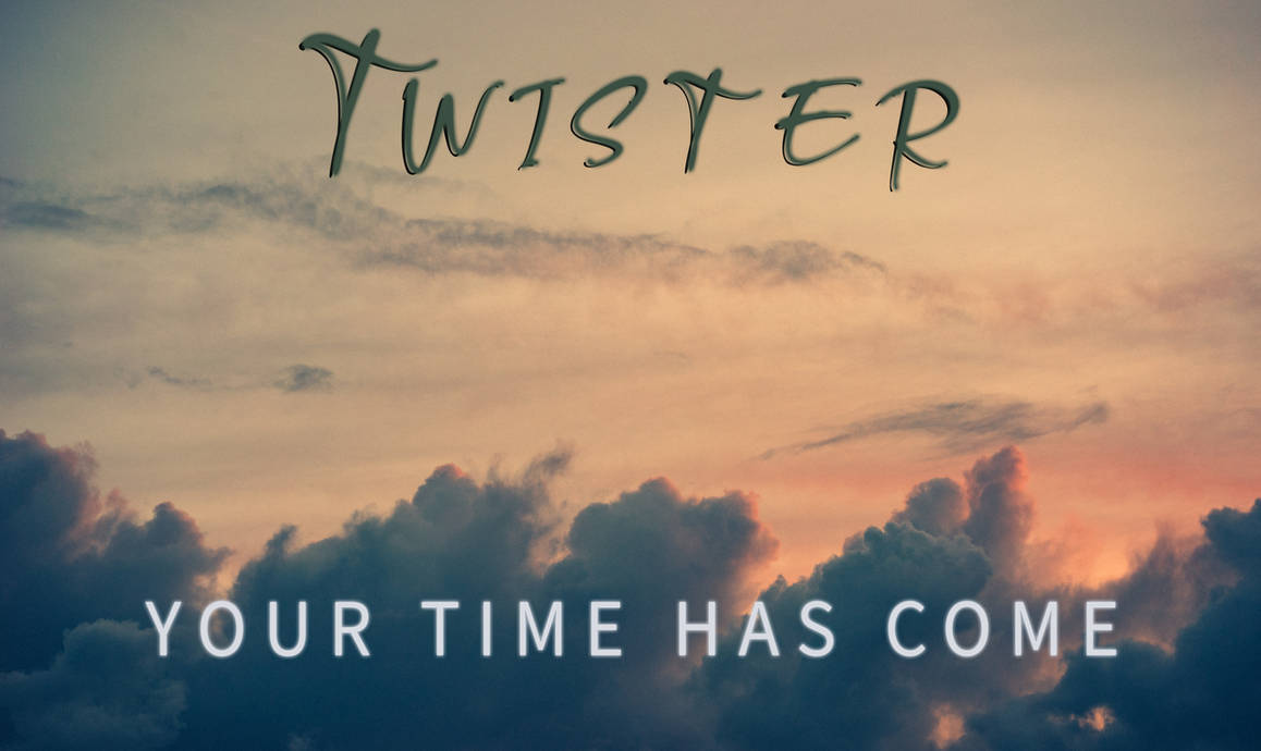 CV [Twister] - Your Time Has Come. by Sparkle-Photography on DeviantArt
