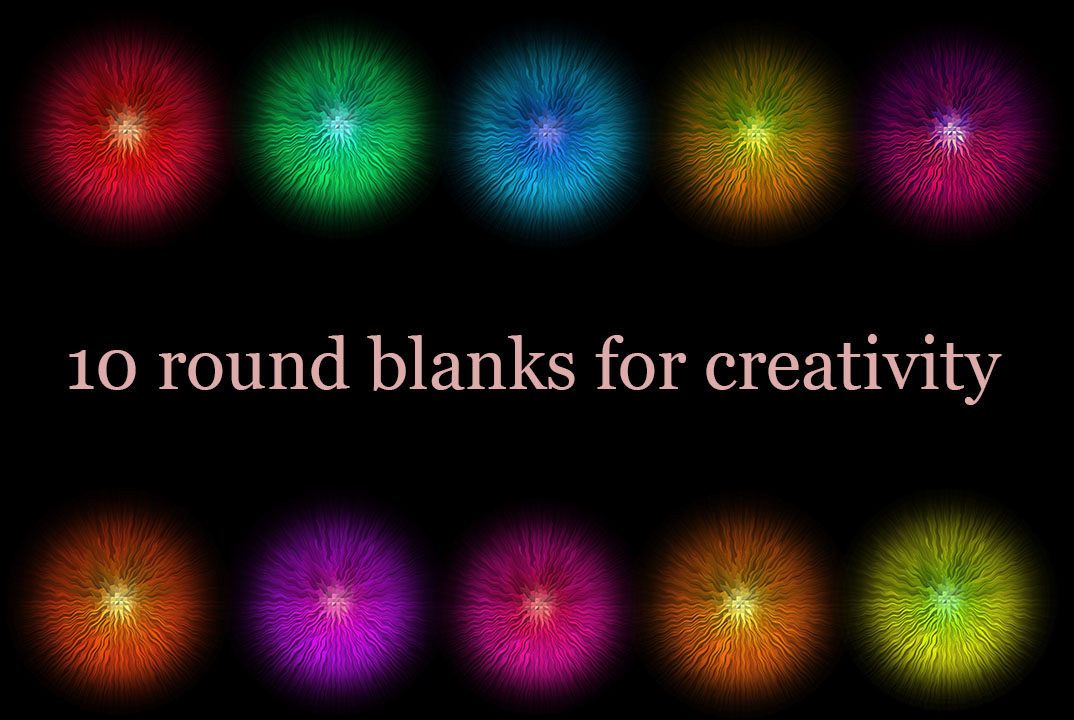 10 round blanks for creativity by CrazyStylus on DeviantArt